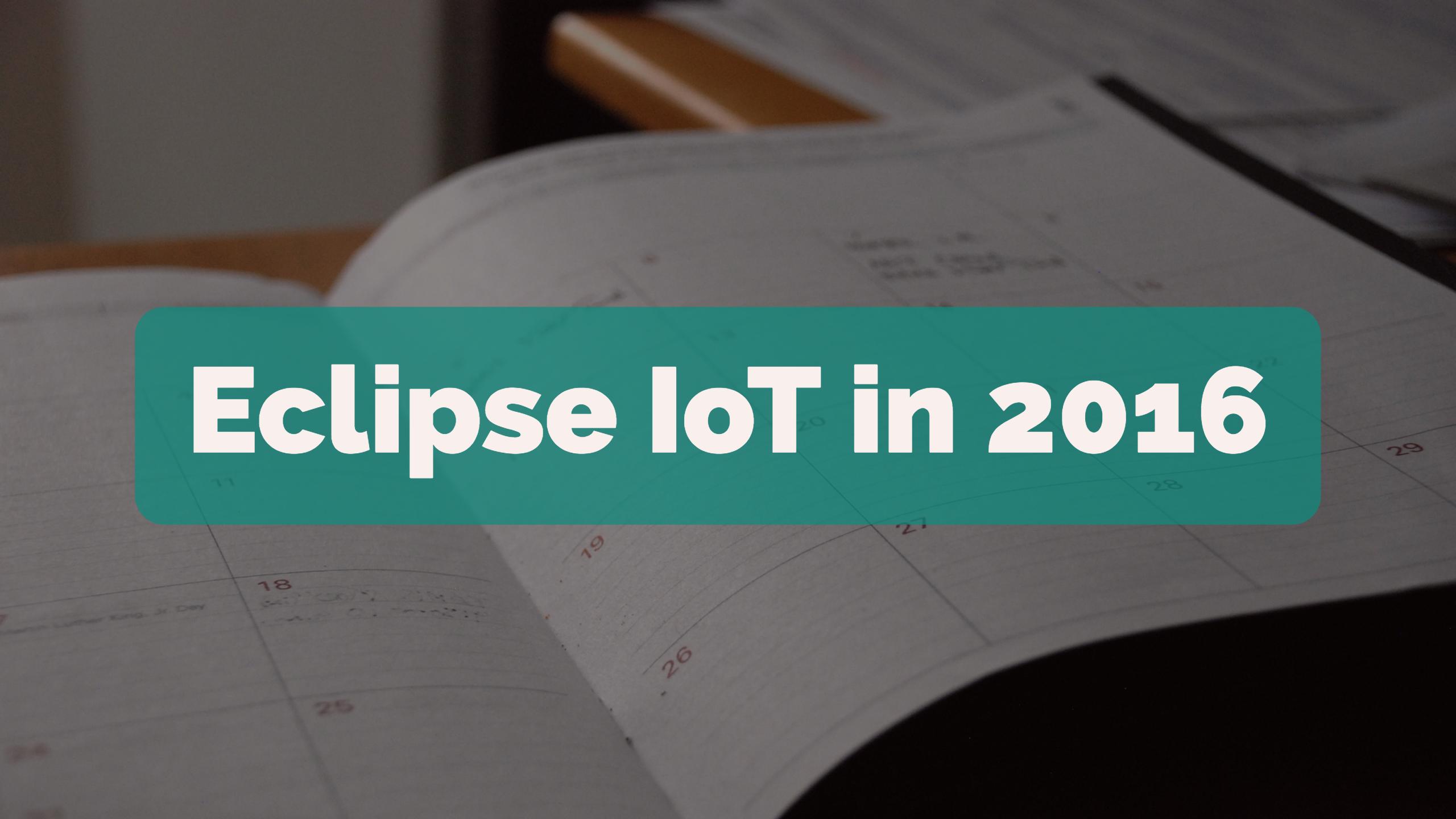 Eclipse IoT in 2016: A Year in Review - Benjamin Cabé